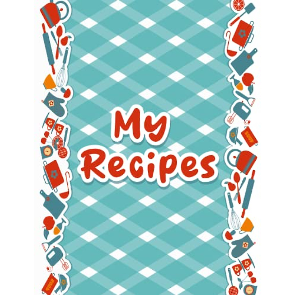 Recipes Journal Logbook: A Convenient and Personalized Way to Store Your Family's Favorite Recipes