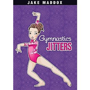 Gymnastics Jitters (Jake Maddox Sports Story)