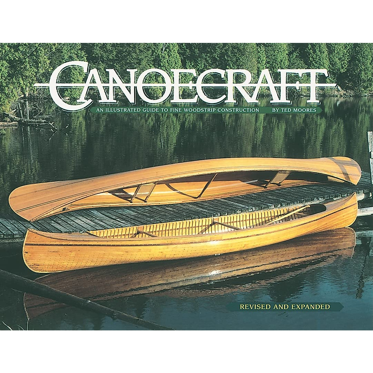 Canoecraft: An Illustrated Guide to Fine Woodstrip Construction