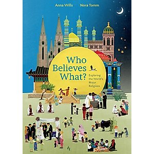 Who Believes What?: Exploring the World’s Major Religions
