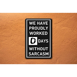 BAYABU Metal Tin Signs 0 Days Without Sarcasm Decorative Wall Sign Home Decor Plaque Poster for Pub Garden Indoor Beer 8 x 12 inches
