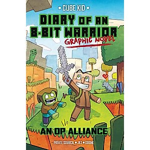 Diary of an 8-Bit Warrior Graphic Novel: An OP Alliance (Volume 1) (8-Bit Warrior Graphic Novels)