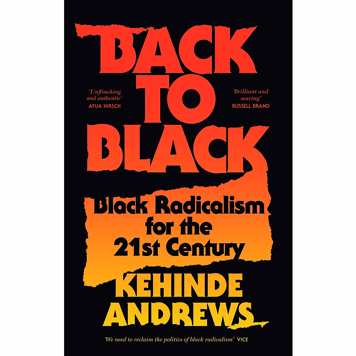 Back to Black: Retelling Black Radicalism for the 21st Century (Blackness in Britain)