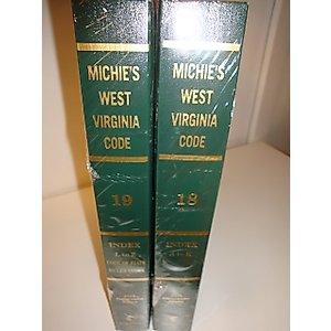 Michie's West Virginia Code Annotated Index, A to K & L to Z-Code of State Rules Index (Two Volumes Set, Index A to K (Volume 18) and Index L to Z-Code of State Rules Index (Volume 19))