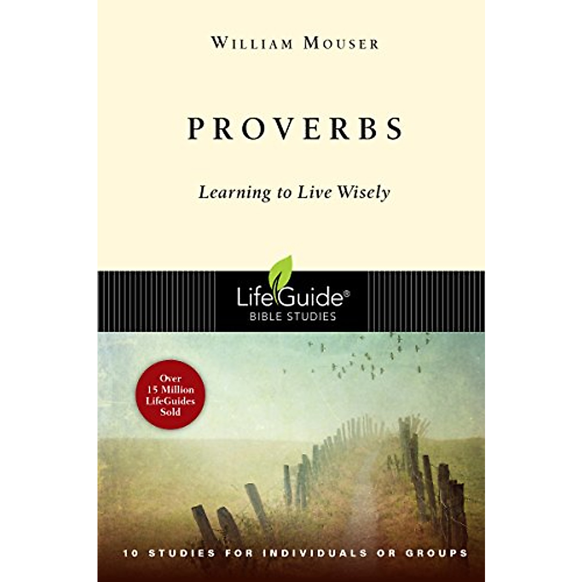 Proverbs: Learning to Live Wisely (LifeGuide Bible Studies)