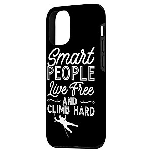 iPhone 13 Pro Smart People Live Free And Climb Hard Climbing Case