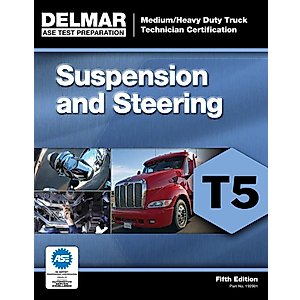 ASE Test Preparation - T5 Suspension and Steering (ASE Test Preparation: Medium/Heavy Duty Truck Technician Certification)