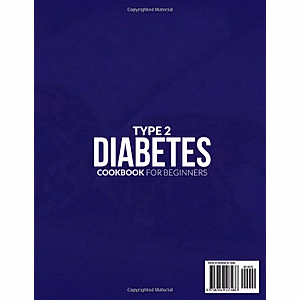 Type 2 Diabetes Cookbook for Beginners: Naturally Maintain Blood Sugar and Bring Your A1C Below 5.7% - Simple, Delicious Recipes to Take Back Your Wellbeing
