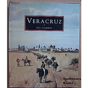Veracruz y sus viajeros (Spanish Edition)