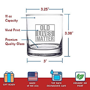 Old Lives Matter Whiskey Scotch Glass 11 oz- Funny Birthday or Retirement Gift for Senior Citizens- Old Fashioned Whiskey Glasses- Classic Lowball Rocks Glass- Gag Gift for Dad, Grandpa, Made in USA