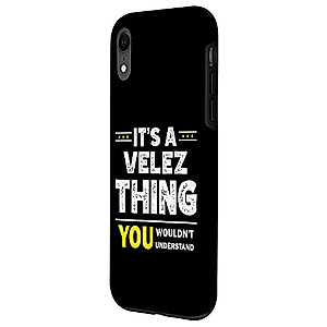 iPhone XR It's A Velez Thing You Wouldn't Understand Family Name Case