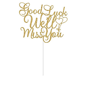 Glitter Good Luck We'll Miss You Cake Topper - Farewell Cake Topper, Retirement Cake Topper, Going Away Class of 2024 Graduation Party Decorations Gold
