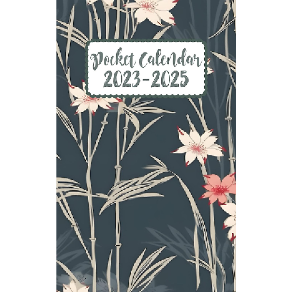 Pocket Calendar 2023-2025 For Purse: 2 Years and Half From July 2023 To December 2025 Monthly Planner | Floral Themed Cover | Appointment Calendar ... With Holidays , Important Dates and Birthdays