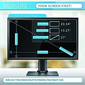 Premium Privacy Screen Filter for 27 Inches Desktop Computer Monitor with Aspect Ratio 16:9. Screen Protector Size is 23.54 inch width x 13.27 inch height. Anti Glare and Anti Blue Light Protection