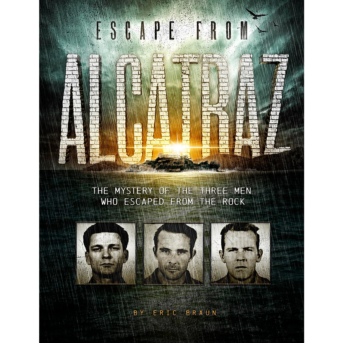 Escape from Alcatraz: The Mystery of the Three Men Who Escaped From The Rock (Encounter: Narrative Nonfiction Stories)