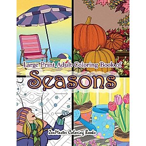 Large Print Adult Coloring Book of Seasons: Simple and Easy Seasons Coloring Book for Adults With over 80 Coloring Pages for Relaxation and Stress ... for Adults, Teens, Elders and Everyone!)