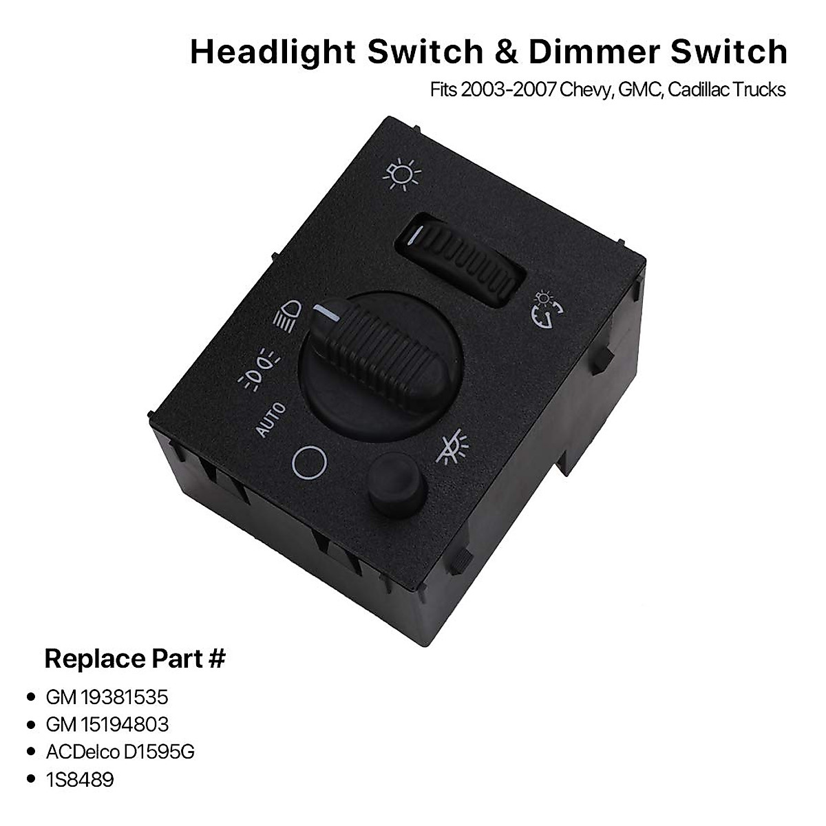 Headlight Switch Headlamp Dimmer Switch - Compatible with 2003-2006 Chevy Silverado, Suburban, Tahoe, GMC Sierra, Yukon, Cadillac Escalade - Replace D1595G, 19381535, 15194803, 1S8489