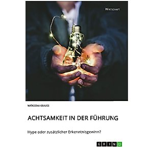 Achtsamkeit in der Führung. Hype oder zusätzlicher Erkenntnisgewinn? (German Edition)