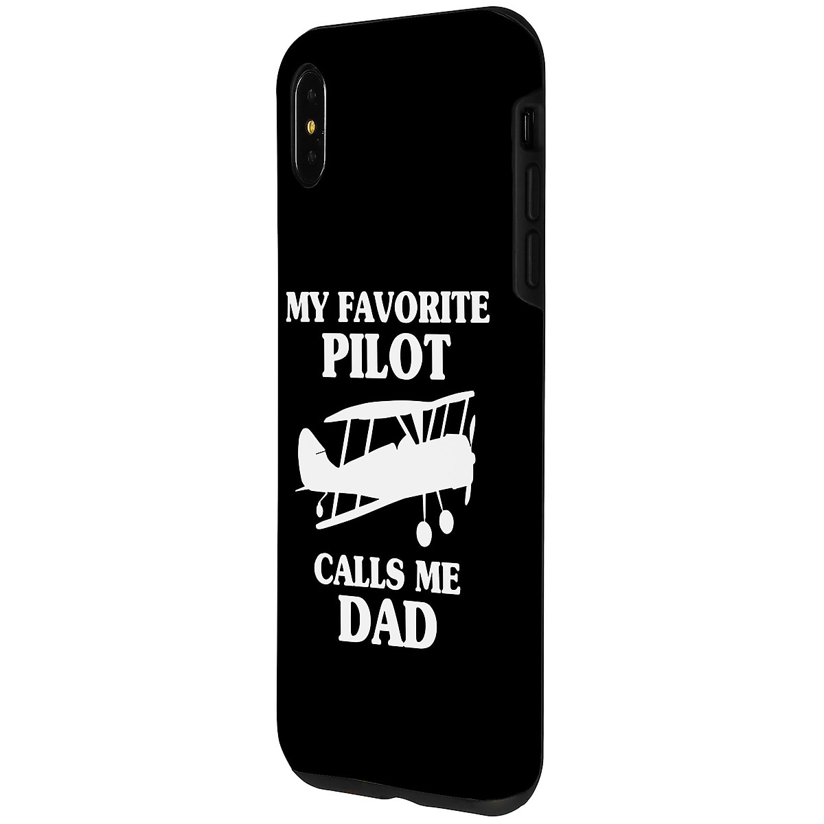 iPhone XS Max Aviation My Favorite Pilot Calls Me Dad Mens Pilot Dad Case