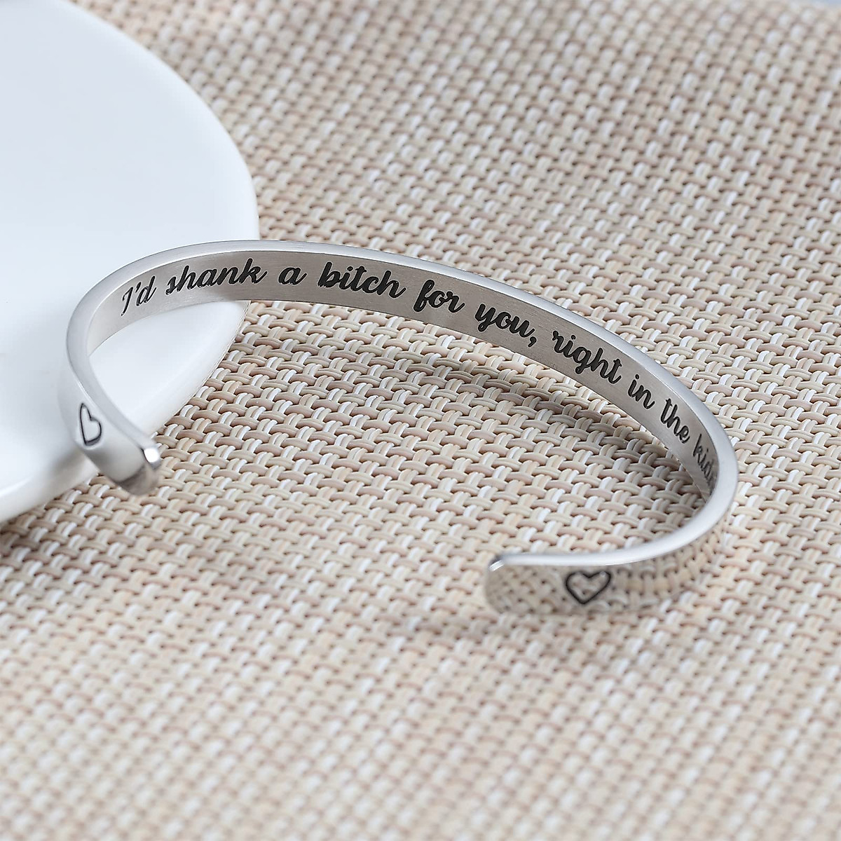 liforlove Best Friend Cuff Bracelet for Women Mantra Bracelets Engraved Stainless Steel Cuff Bangle Friendship Jewelry (I'd shank a bitch for you, right in the kidney)