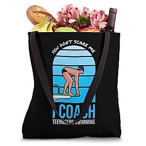 You Don't Scare Me I Coach Swimming Swimmer Swim Instructor Tote Bag