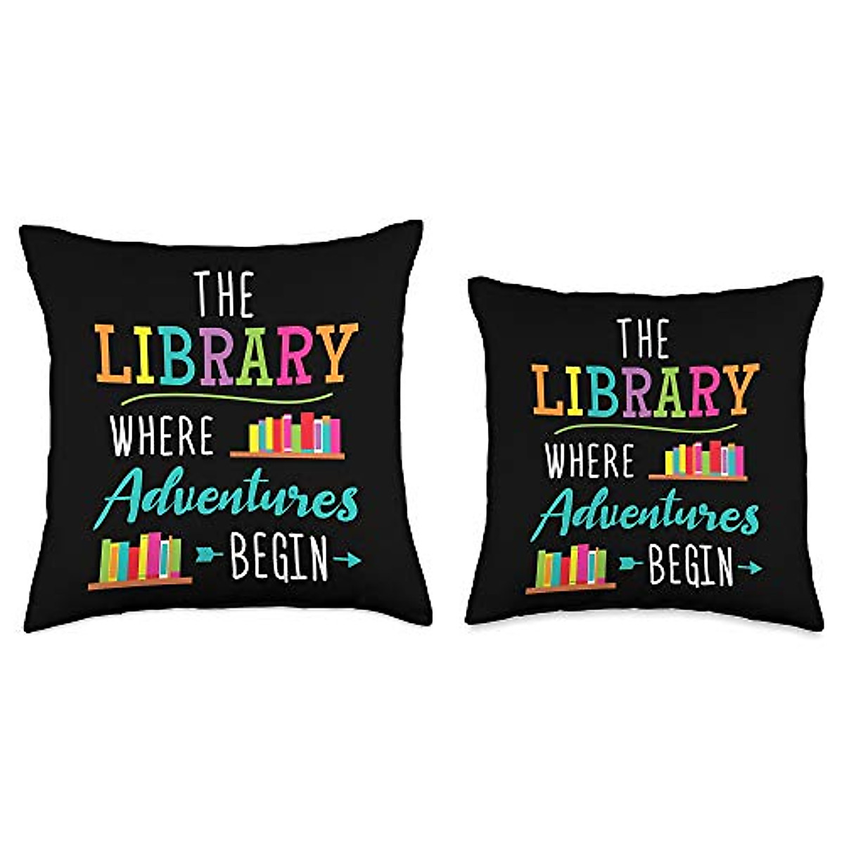 Library Librarian Gifts The Library Where Adventures Begin Librarian Throw Pillow, 18x18, Multicolor