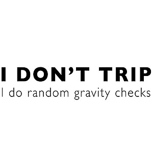 CafePress I Don't Trip I Do Random Gravity Checks Mugs Ceramic Coffee Mug, Tea Cup 11 oz