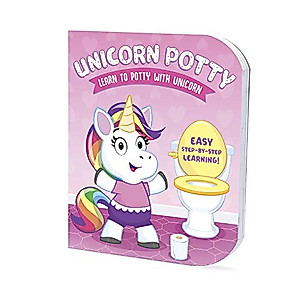 Unicorn Potty: Learn to Potty with Unicorn - Easy-to-Follow Step-by-Step Board Book, Make Potty Training Joyful and Magical! Encouraged for Children Ages 2 and Up (Potty Board Books)