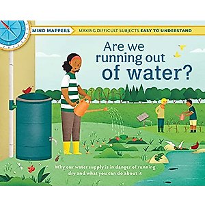 Are We Running Out of Water?: Mind Mappers―Making Difficult Subjects Easy To Understand (Environmental Books for Kids, Climate Change Books for Kids)