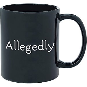 Allegedly Mug, Lawyer Gifts Appreciation Funny Mug, Allegedly Unique Gift for Men Women, Lawyer, Future Lawyer, Law Student Graduation, Attorney, Birthday, Christmas, Black Coffee Mug 11Oz