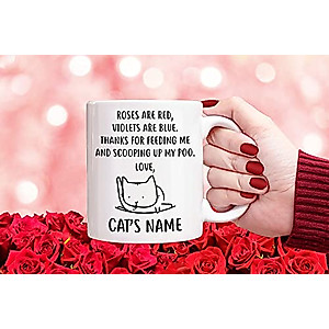 Personalized Cat Mom Dad Coffee Mug, Custom Cat Name Gift, Roses are Red, Violets are Blue, Thanks for Feeding Me, Gift for Cat Mom Cat Dad, Cat Lovers, Christmas Birthday Presents Hilarious Gag Gifts