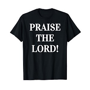 Praise The Lord! PTL Christian Jesus Christ Worship T-Shirt