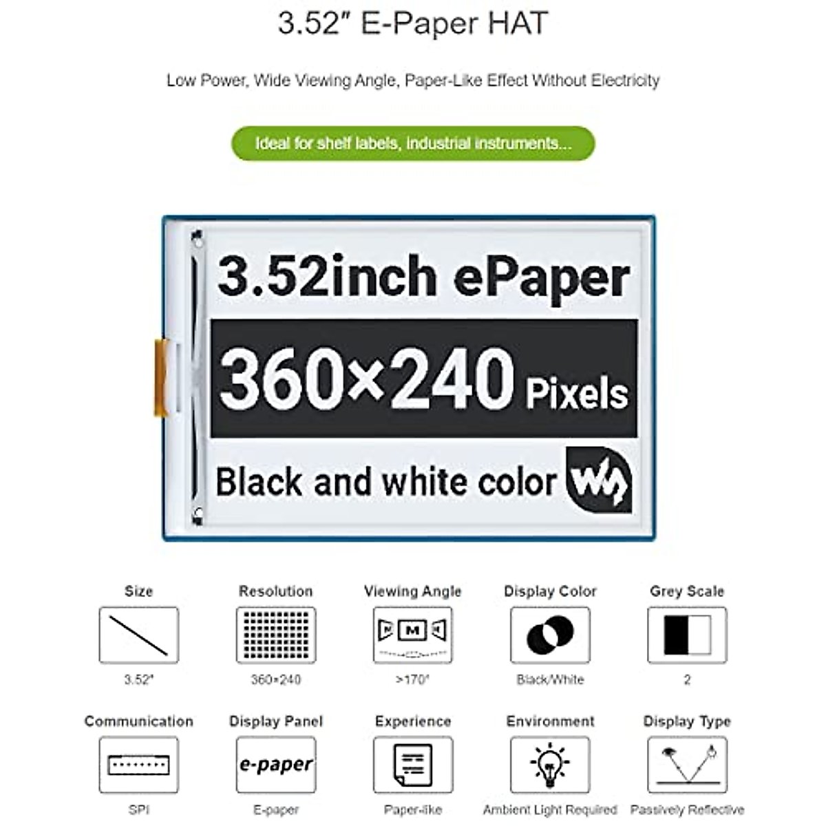 Waveshare 3.52inch E-Paper HAT Compatible with Raspberry Pi 4B/3B+/3B/2B/B+/A+/Zero/Zero W/WH/Zero 2W Supports Jetson Nano 360 × 240 Resolution SPI Interface Black/White Dual Colors