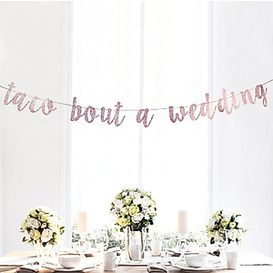 Etaredkj Taco Bout a Wedding Banner,Rose Gold Glitter Sign Garland for Mexican Fiesta Themed Bridal Shower Bachelorette Party Wedding Decorations