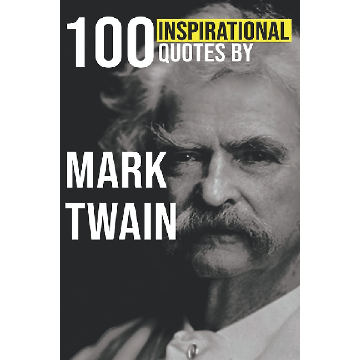 100 Inspirational Quotes by Mark Twain
