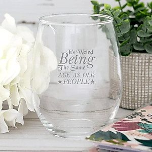 Funlucy 11 Oz Stemless Wine Glass It's Weird Being The Same Age As Old People Glass Drinking Glass Glassware for Red Or White Wine Cocktails Perfect For Homes & Bars Party Supplies Decorations