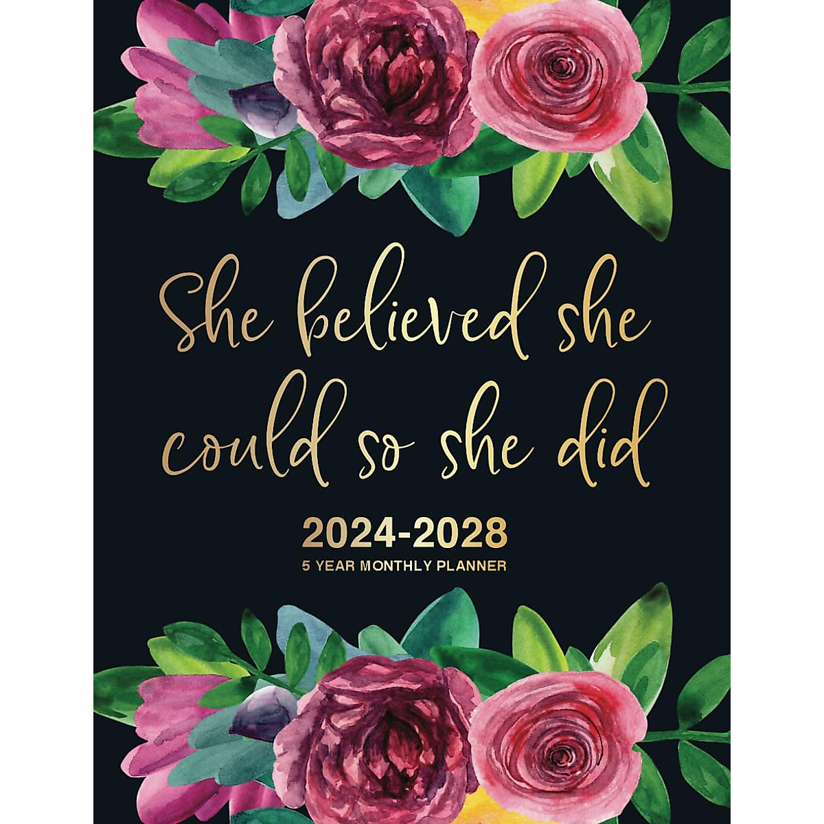 She Believed She Could So She Did: 2024-2028 Monthly Planner