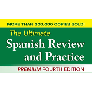 The Ultimate Spanish Review and Practice, Premium Fourth Edition