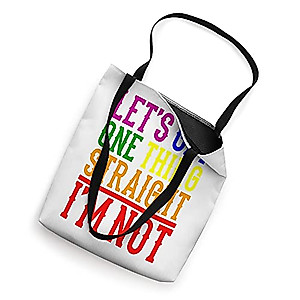 Lets get one thing straight Im not LGBT Pride Month LGBTQ Tote Bag
