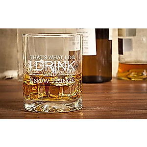 I Drink and I Know Things Funny Premium Whiskey Glasses for Men, Women, Adults, Personalized Drink Glass Birthday Gifts for Friends, Mom, Dad, Man, Coworkers, Unique Gifts for Him, Friends, 11 oz