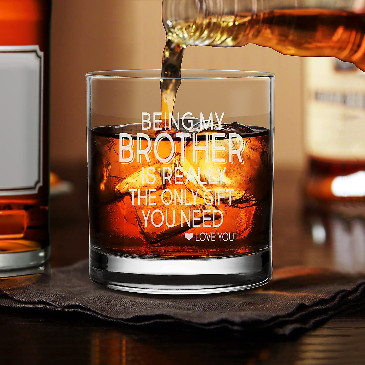 Being my Brother is Really The Only Gift You Need Whiskey Glass - Sarcastic Gift for Brothers