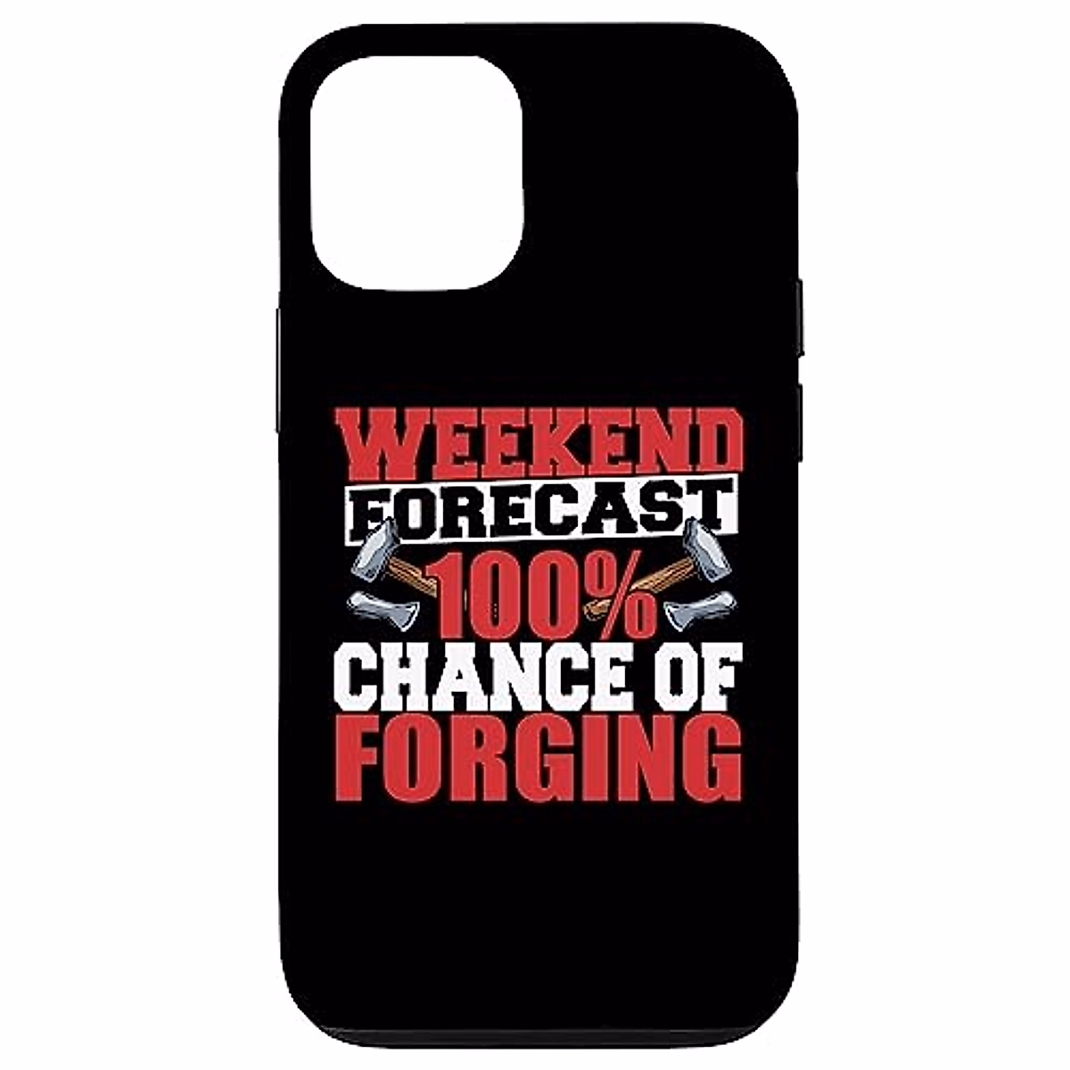 iPhone 14 Weekend Forecast 100 Percent Chance Forging Forge Blacksmith Case