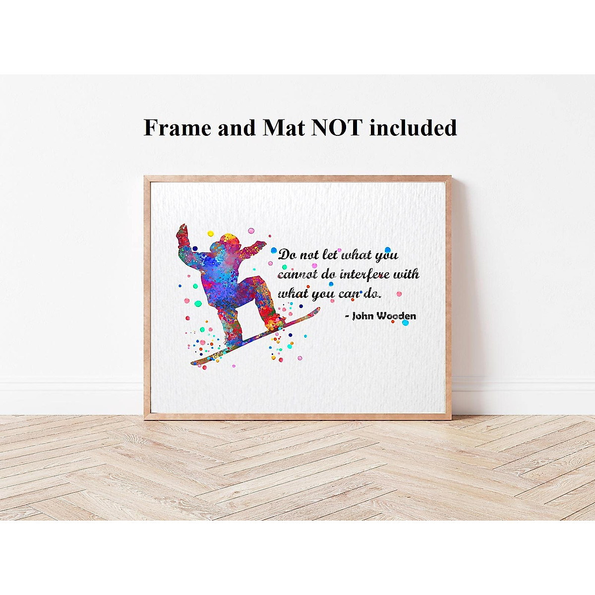 Dignovel Studios 13X19 Unframed Snowboard Sports Do Not Let What You Cannot Do Interfere Quotes Watercolor Art Print Inspirational Wall Art Housewarming Office Home Decor DN557