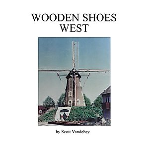 Wooden Shoes West: A Saga of John Henry Vandehey