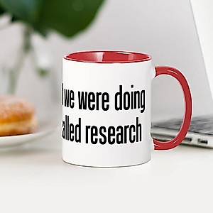 CafePress They Call It Research Mug Ceramic Coffee Mug, Tea Cup 11 oz