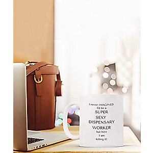 Bud Tender Gift Dispensary Worker Gift Super Sexy Dispensary Worker Mug Bud Tender Mug