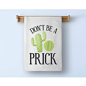 Honey Dew Gifts Funny Inappropriate Kitchen Towels, Don't be a Prick Flour Sack Towel, 27 inch by 27 inch, 100% Cotton, Highly Absorbent, Multi-Purpose Towel