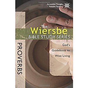 The Wiersbe Bible Study Series: Proverbs: God's Guidebook to Wise Living