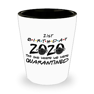 Cute But Rude Quarantine 21st Birthday Gift Funny Shot Glass Birthday 2020 Happy Shittiest Birthday Ever