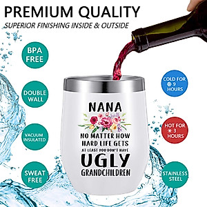 Nana Gift, Nana At Least You Don’t Have Ugly Grandchildren, Birthday Mother's Day Gift from Grandkids, Granddaughter or Grandson, Gift Idea for Grandmother, 12 oz Wine Tumbler with Gift Box (White)